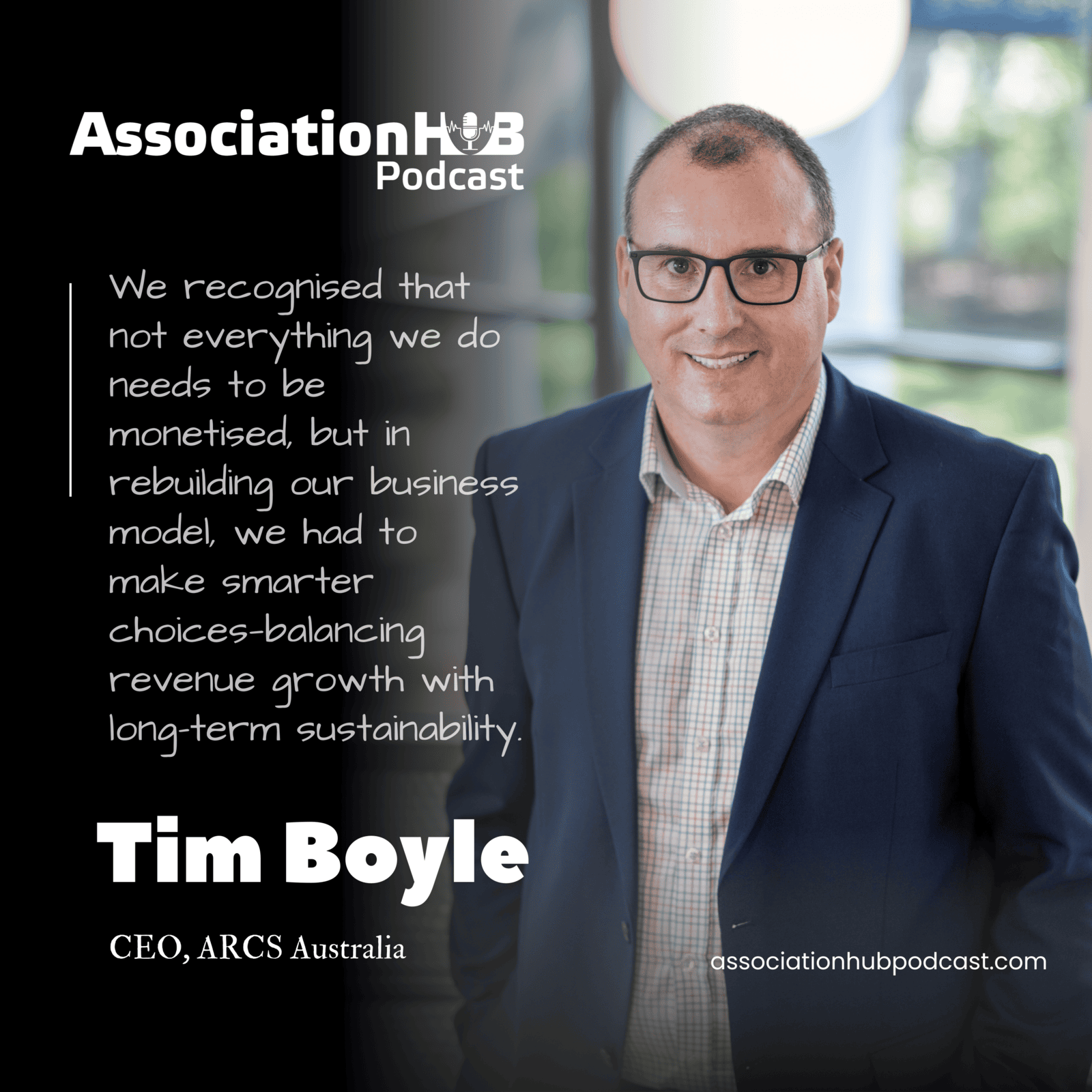 #68: The Business of Associations: How Tim Boyle Rebuilt ARCS Australia for a Sustainable Future ...